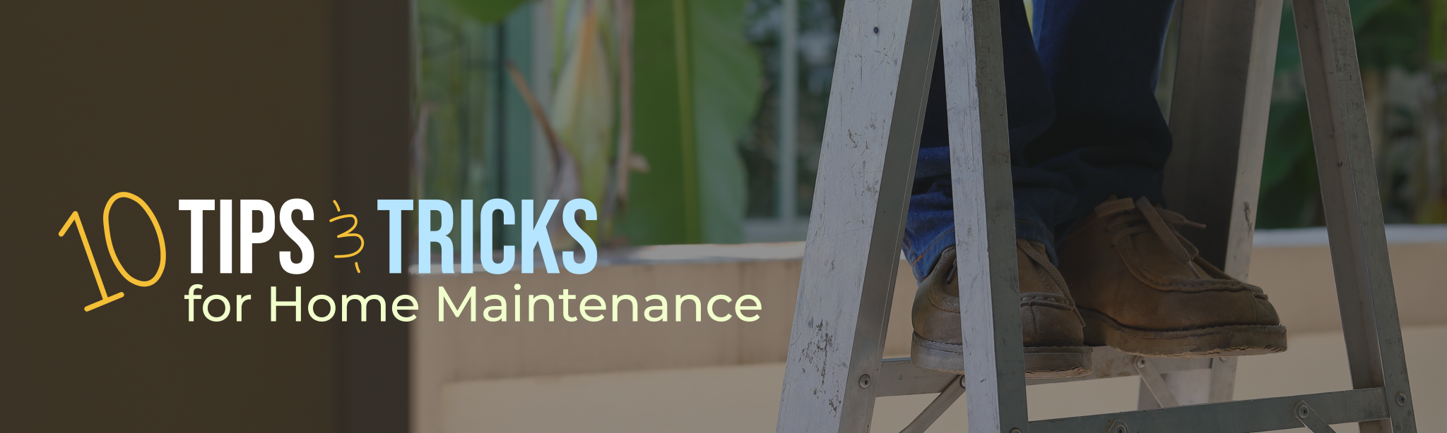 10 Tips & Tricks for Home Maintenance