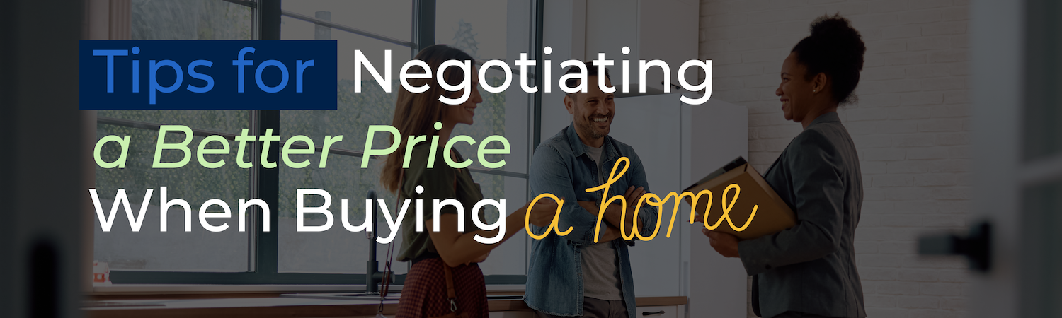 Tips for Negotiating a Better Price When Buying a Home